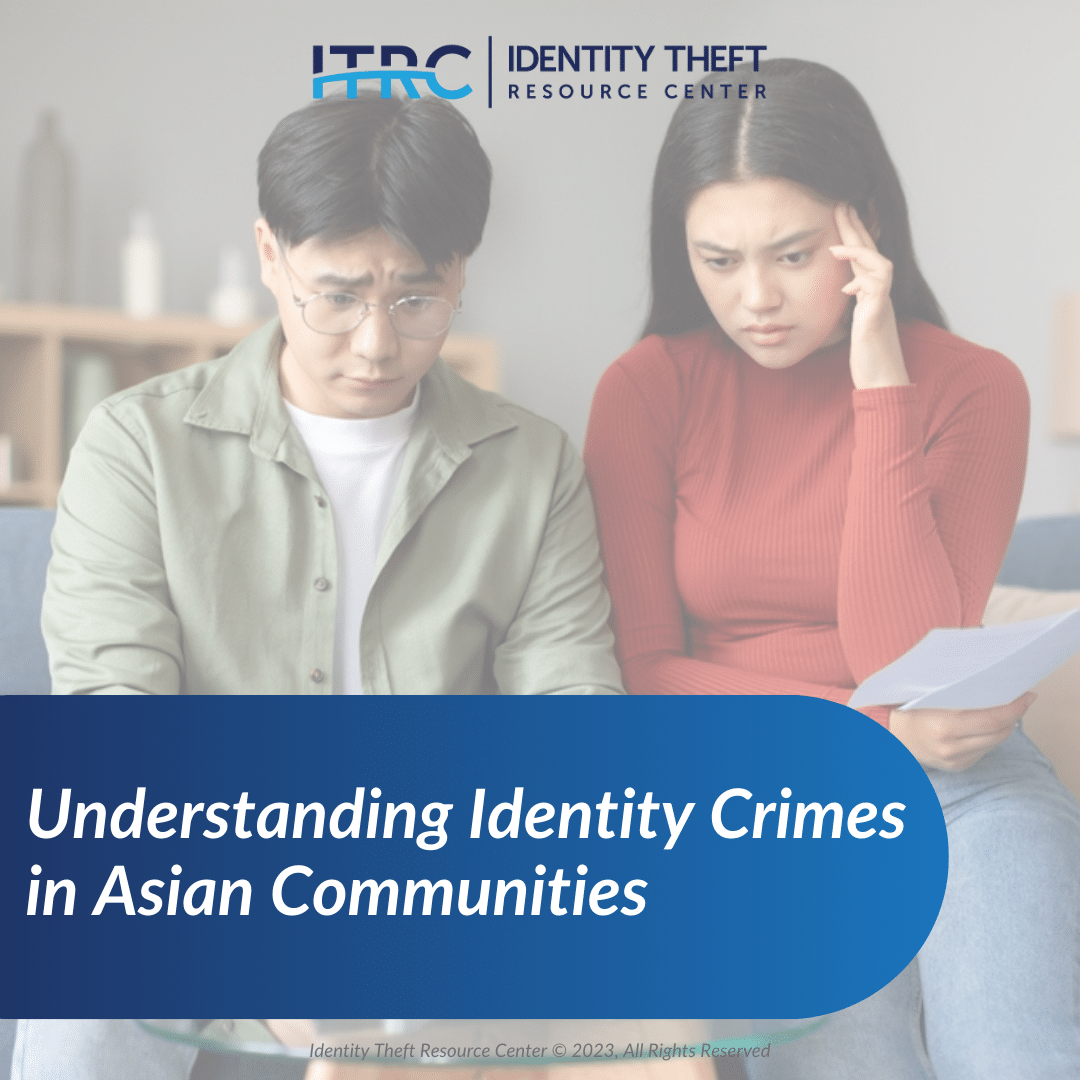 Understanding Identity Crimes in Asian Communities - ITRC